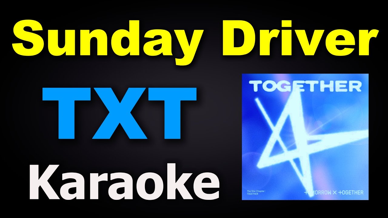 SOOBIN TXT – Sunday Driver Karaoke Version Instrumental with Lyrics ...