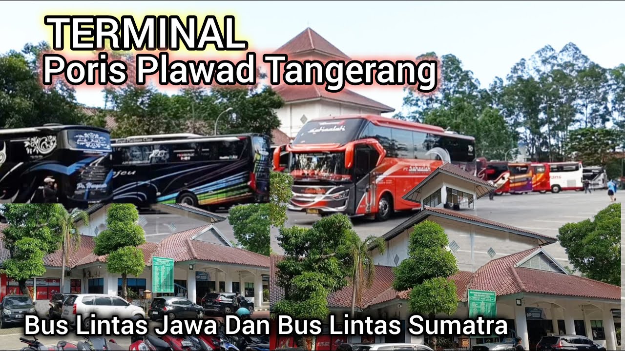 Terminal Poris Plawad Tangerang Banten Jawa Barat !! Ada Bus Lintas ...