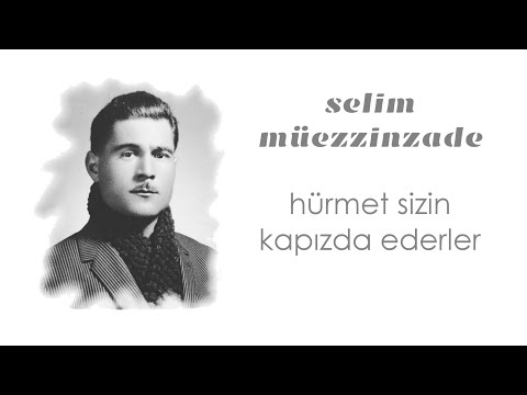 hürmet sizin kapızda ederler,Selim Müezzinzade(Azerbaycanın İslami Kültürü),Yoldaş Sözü