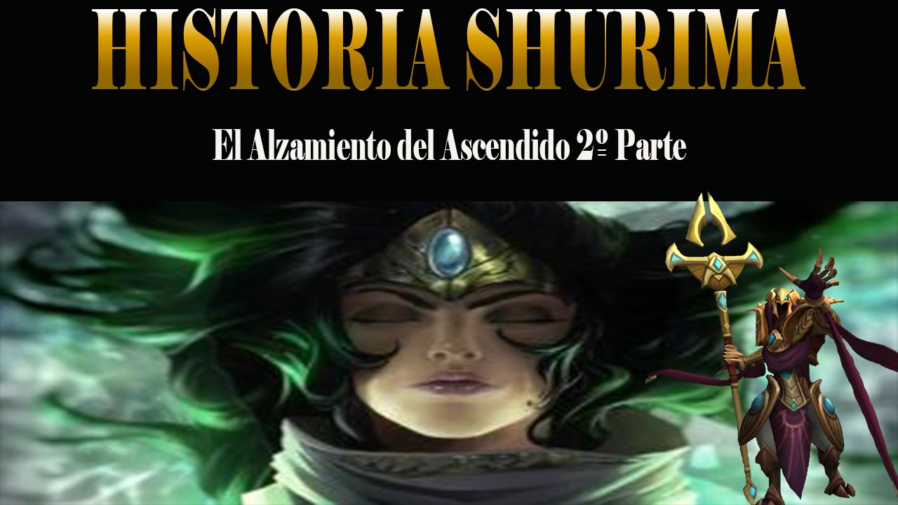 Historia Shurima: El Alzamiento del Ascendido 2º Parte // League of ...