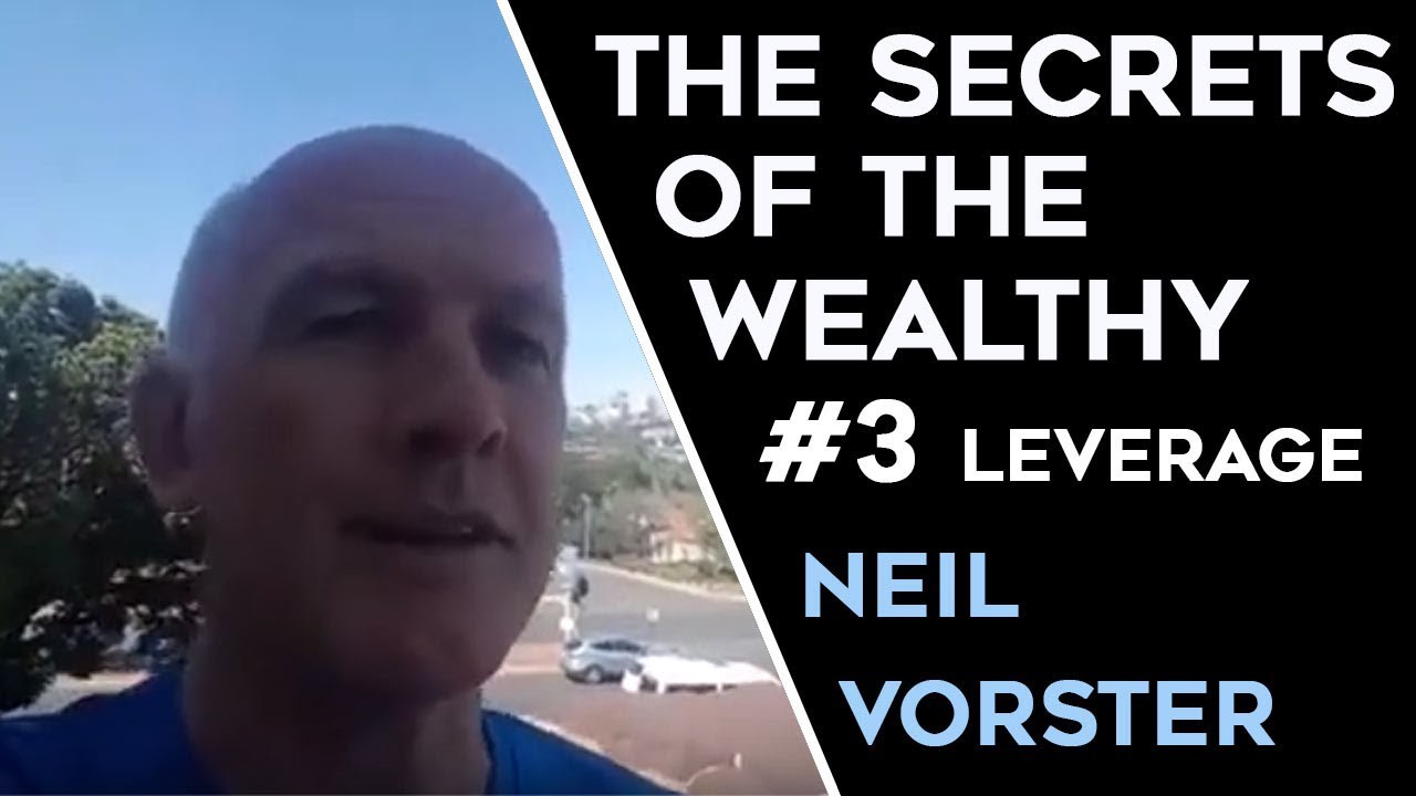 Secrets of the wealthy #3 – Leverage | Neil Vorster - YouTube