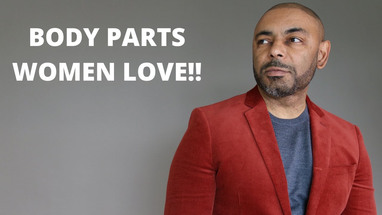 Top 10 Men's Body Parts Women Love - YouTube