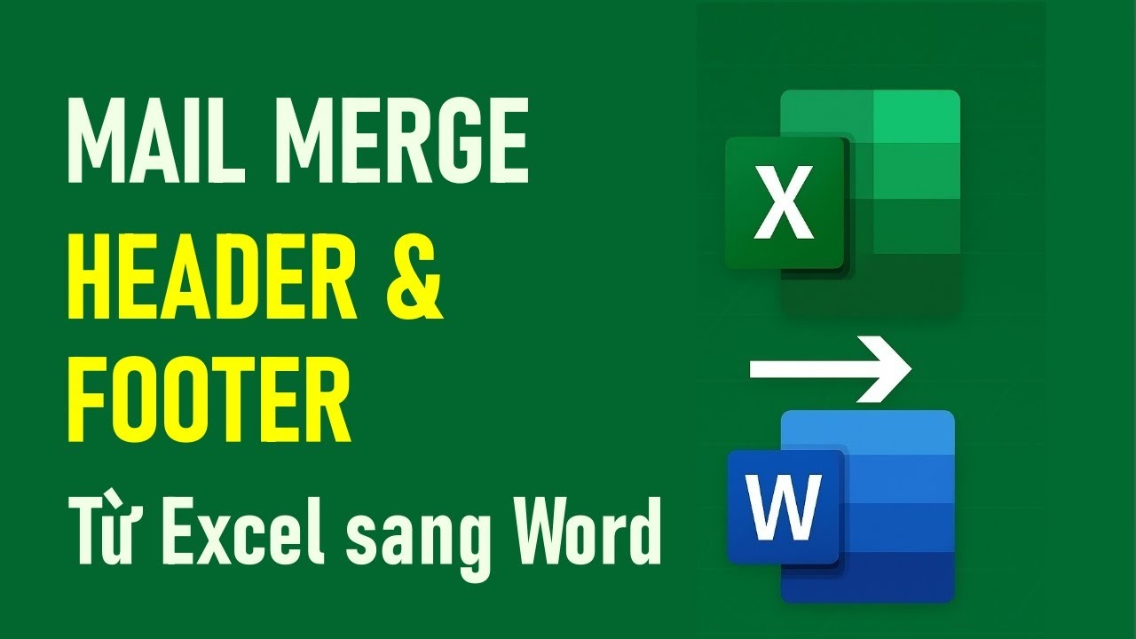 Hướng Dẫn Mail Merge Header và Footer Từ Excel Sang Word - YouTube