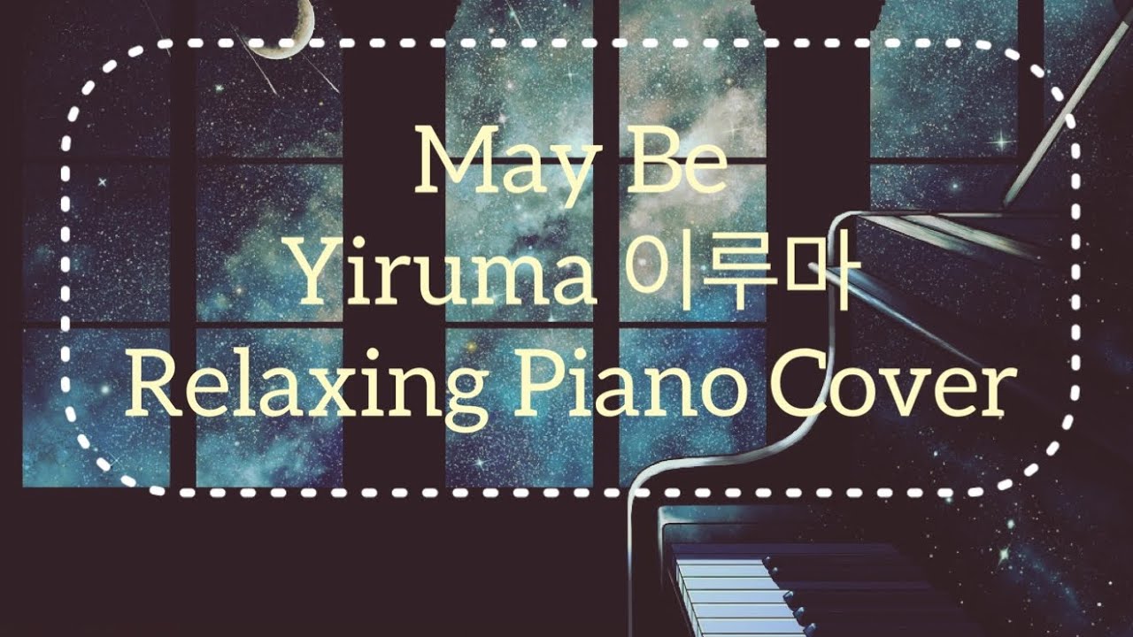 May Be | Yiruma 이루마 | Relaxing Piano #yiruma #yirumapiano #maybe # ...