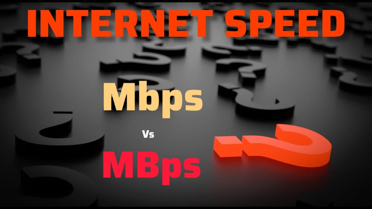 Decoding Internet Speeds Know Difference Between Mbps And MBps Mbps