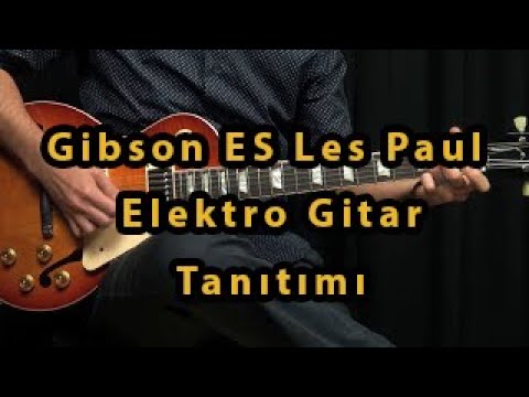 Gibson ES Les Paul Elektro Gitar Tanıtımı