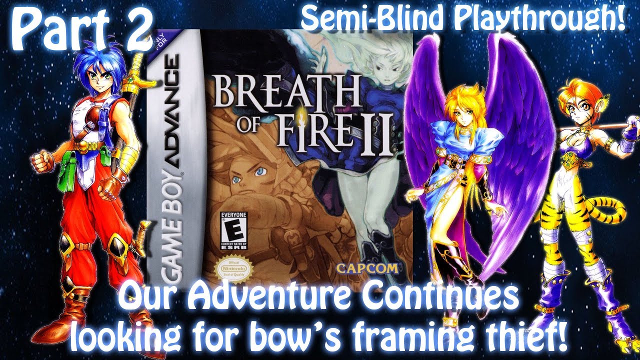 [GBA]Breath of Fire II[Blind][Part 2] The Adventure Continues! Live ...