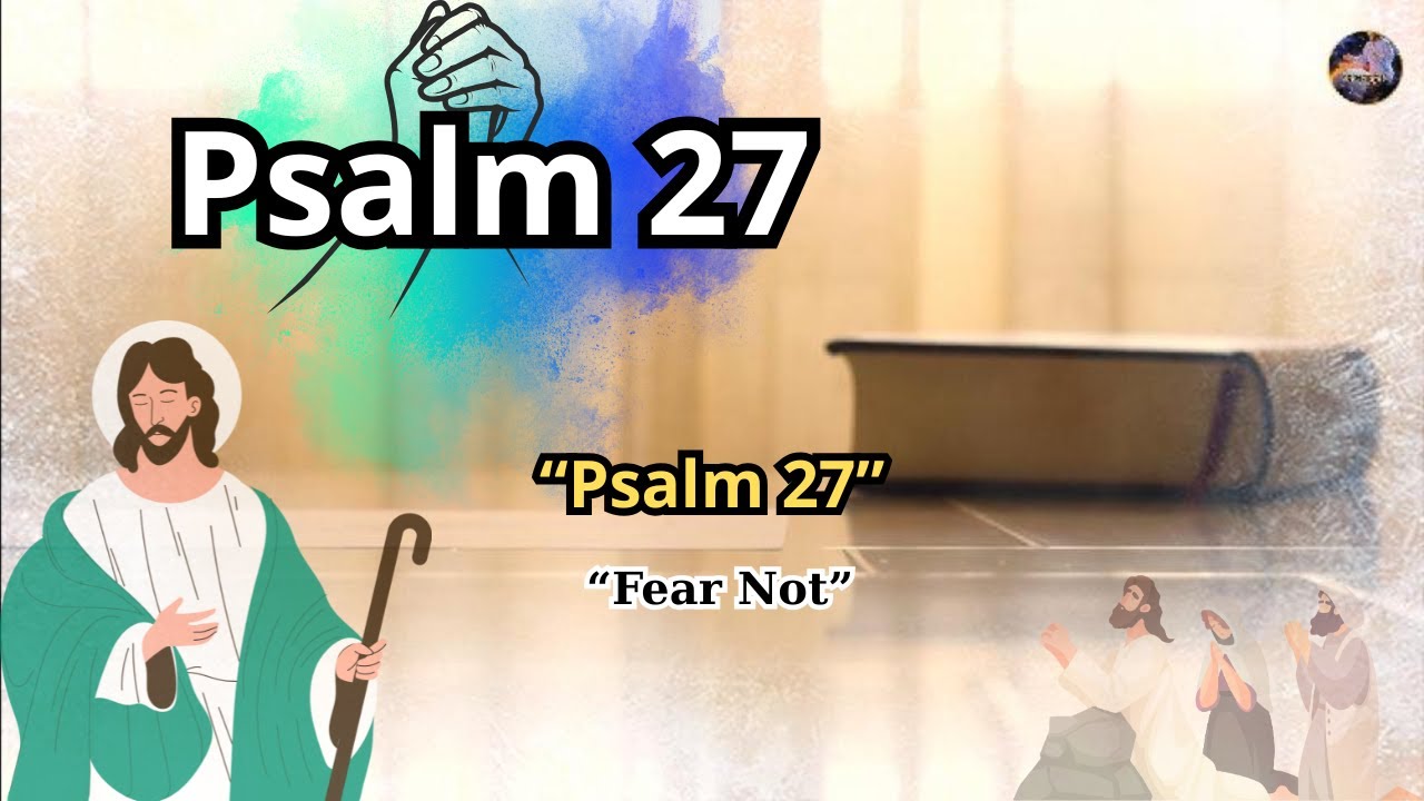 Psalm 27 Prayer | The Lord Is My Light and My Salvation | Powerful ...