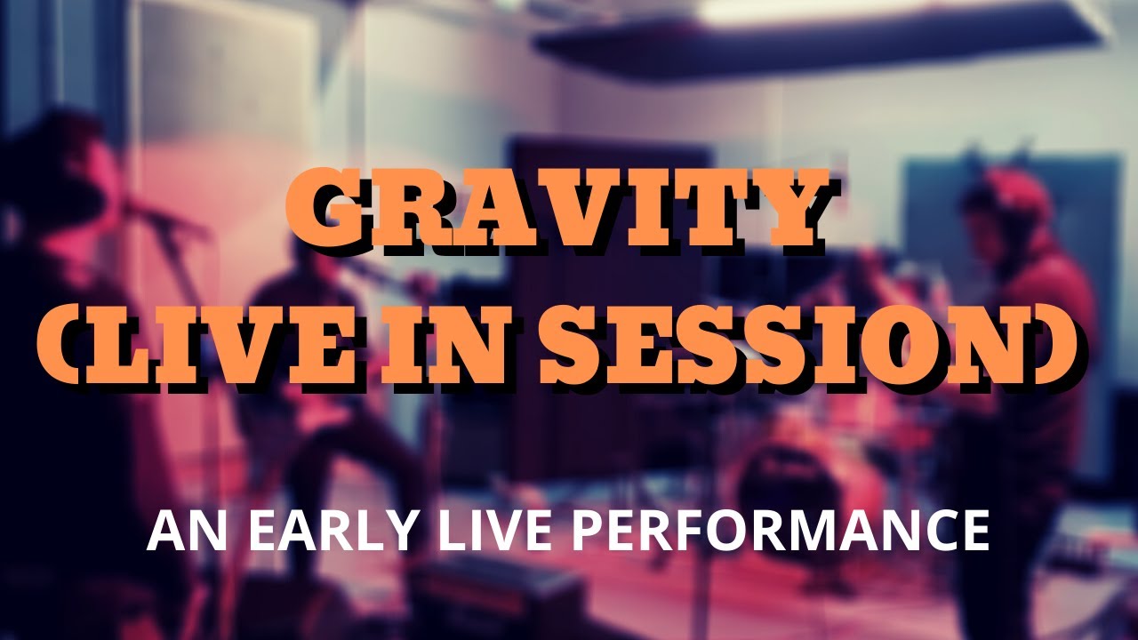 GRAVITY (LIVE IN SESSION) - YouTube