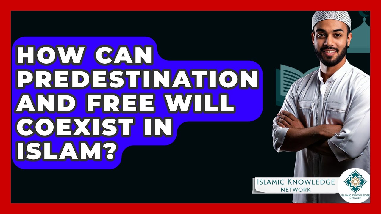How Can Predestination And Free Will Coexist In Islam? - Islamic ...