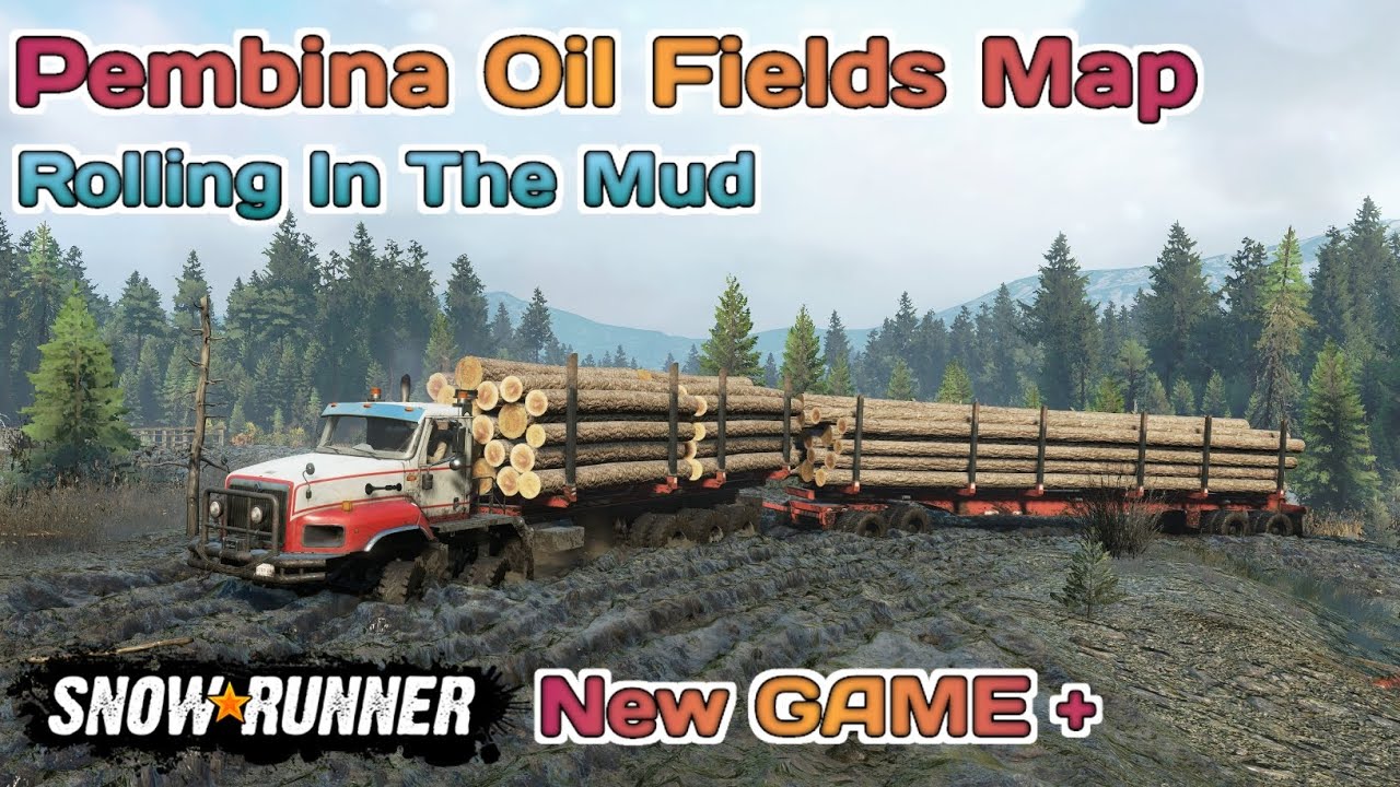 Pembina Oil Fields Map Rolling In The Mud In SnowRunner Season 11 ...