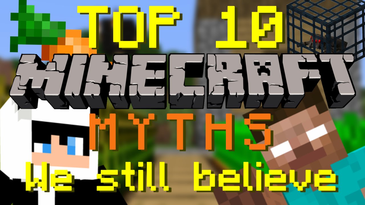 Minecraft | TOP 10 MYTHS WE STILL BELIEVE - YouTube