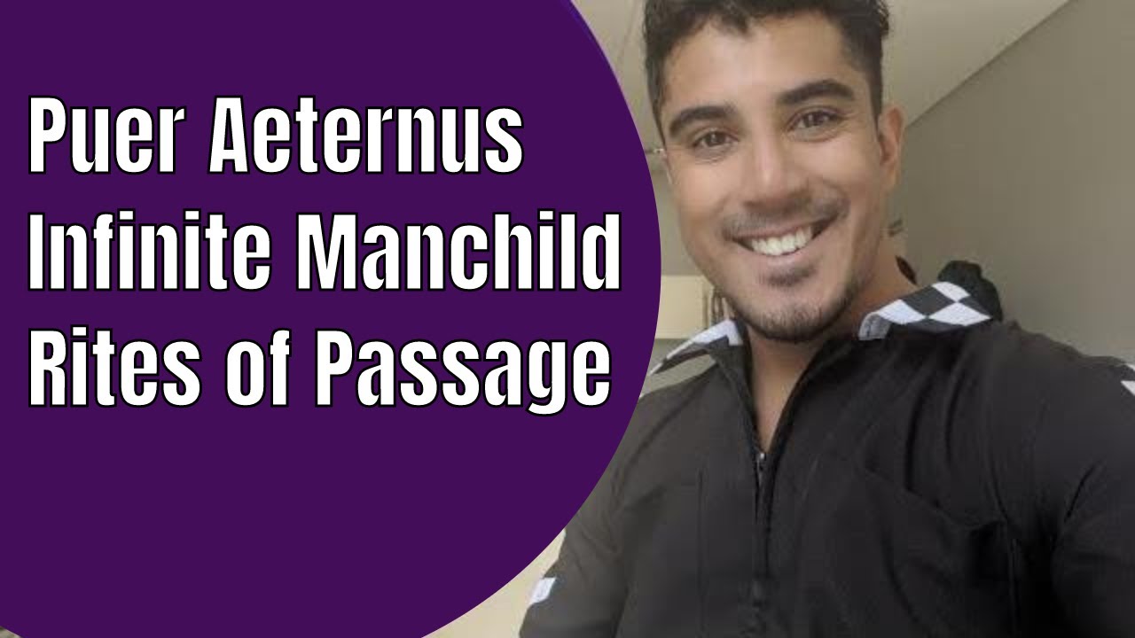 Puer Aeternus, Decisiveness, Rites of Passage for Men || Masculine ...