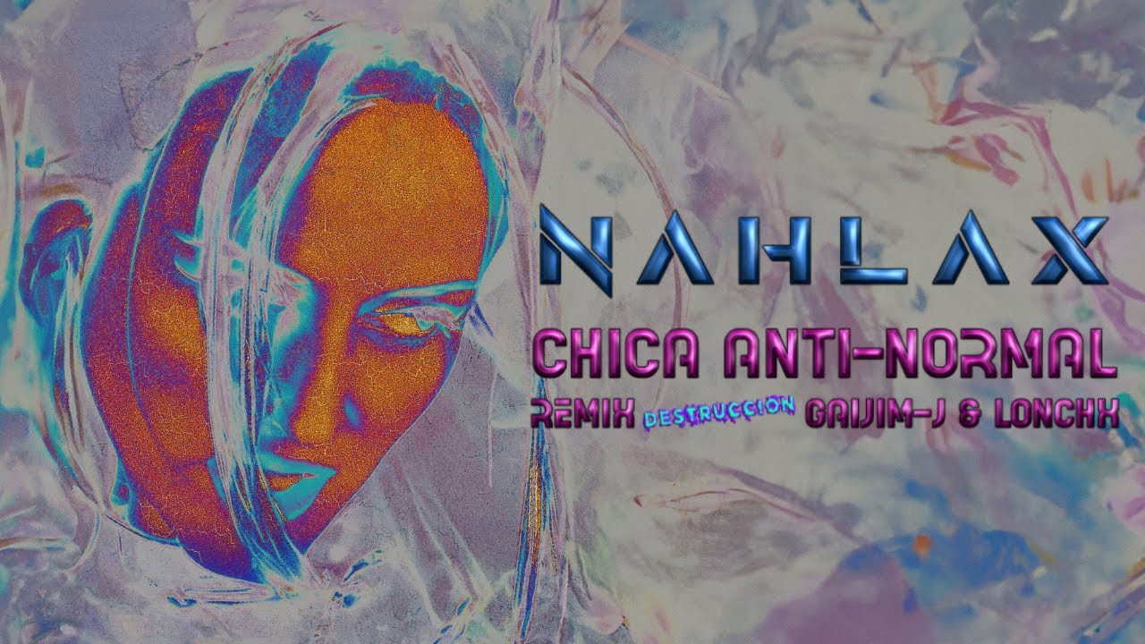Chica Anti Normal REMIX DESTRUCCION Gaijim J & LONCHX - YouTube