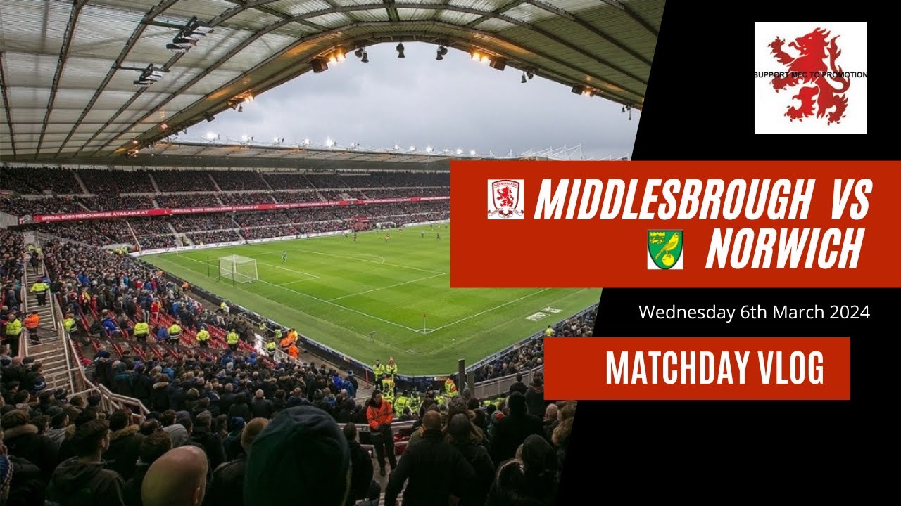 Middlesbrough v Norwich City matchday vlog! - YouTube
