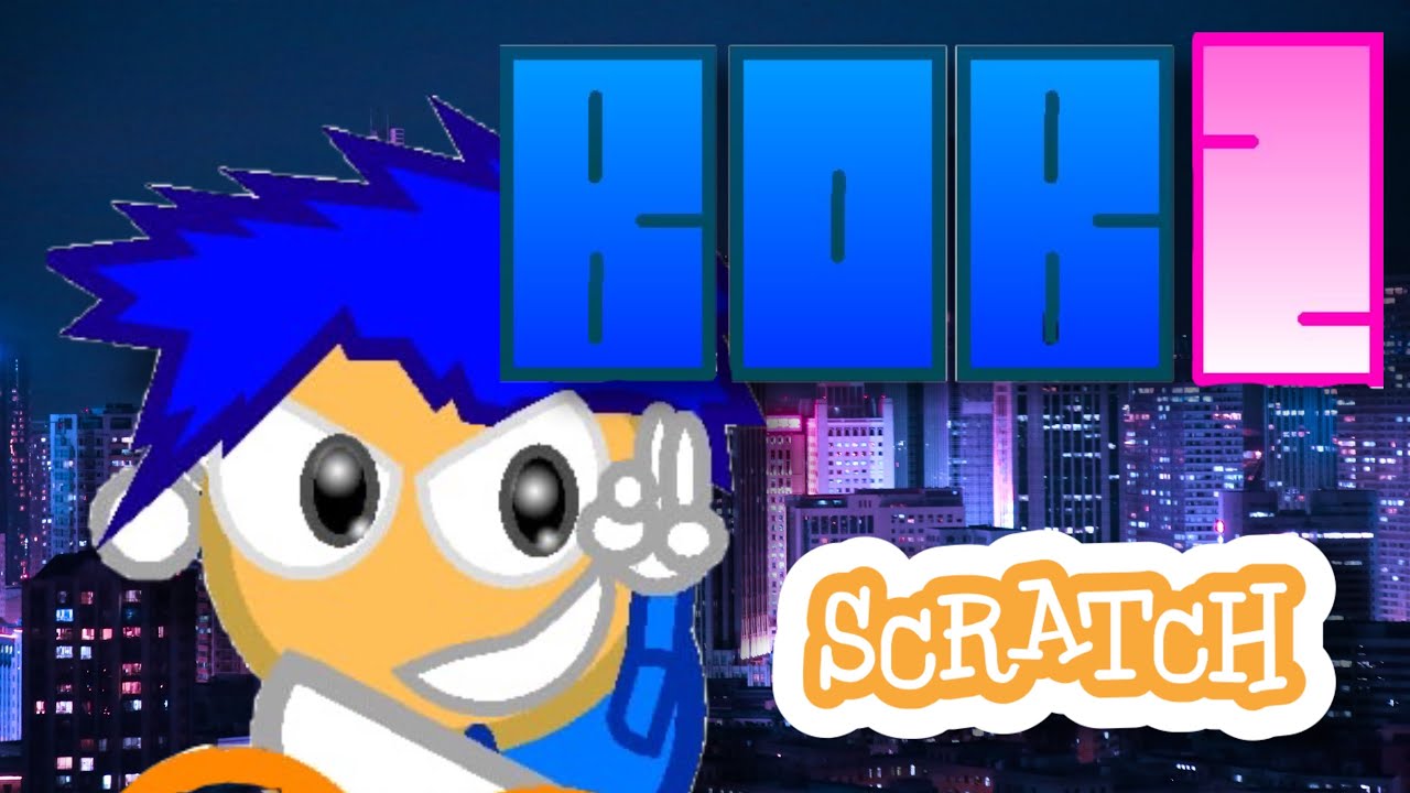 BOB 2 Out NOW on Scratch! - YouTube