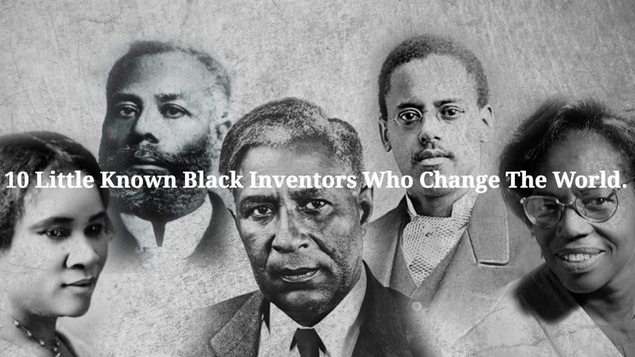 10 Little known black inventors who changed the world. - YouTube