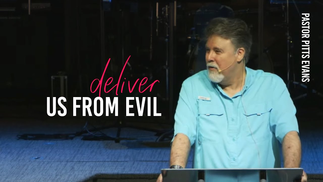 Deliver Us From Evil (Pt. 1) -- Pastor Pitts Evans - YouTube