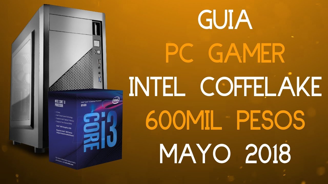 Super PC Gamer de 600mil pesos Mayo 2018 / Español / Chile - YouTube
