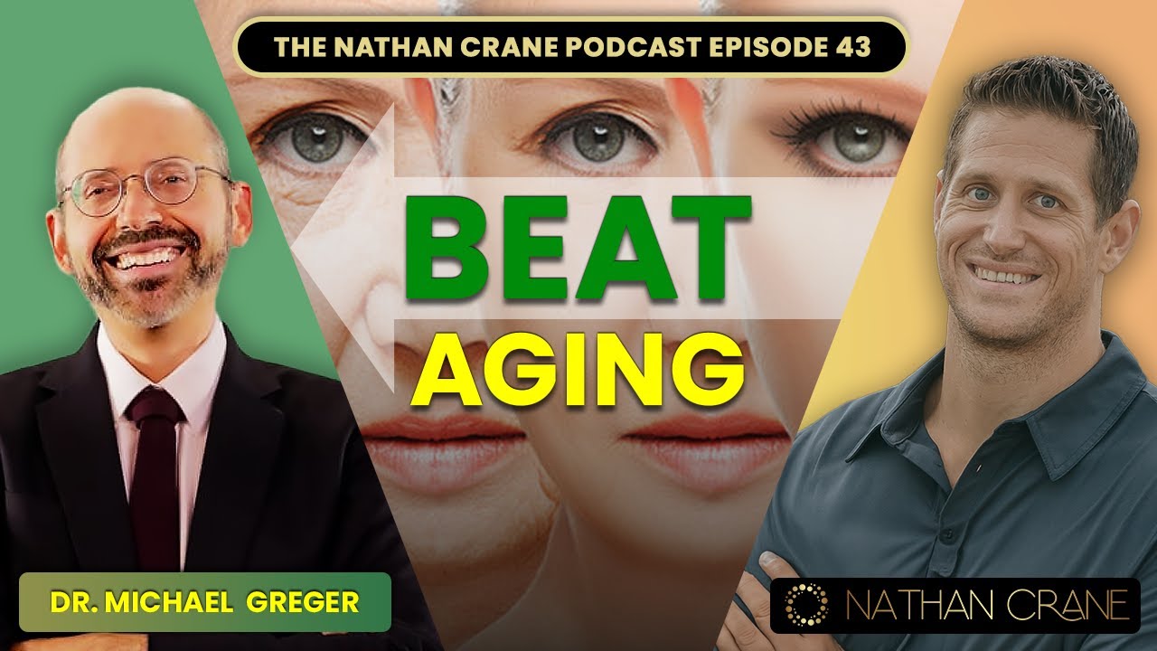 Dr: Michael Greger: Secrets to Vitality and Longevity | Nathan Crane ...