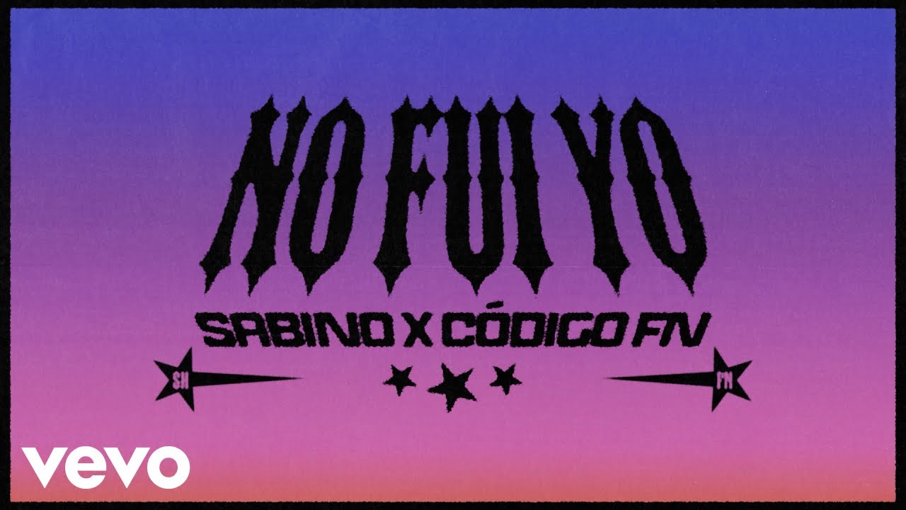 Sabino, Código FN - No Fui Yo (Lyric Video) - YouTube Music