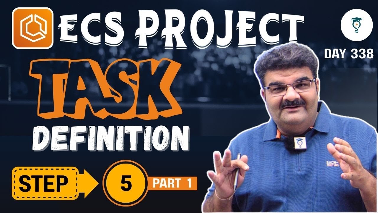 Day 338 ECS Project Step 5 | What Is ECS Task Definition ? | Understand ...