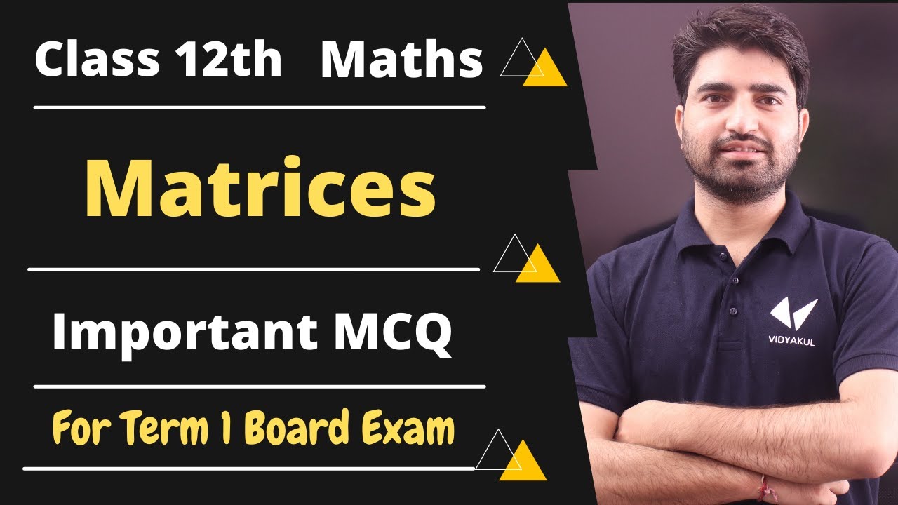 Matrices Class 12 Maths Chapter 3 | Full Chapter |12th Board MCQ Series ...