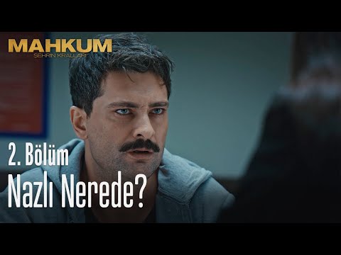 Nazlı nerede? - Mahkum 2. Bölüm