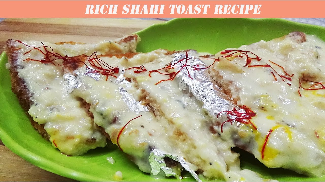 Shahi Toast Recipe/ Rich & Delicious & Healthy Shahi Tukra in Resturant ...
