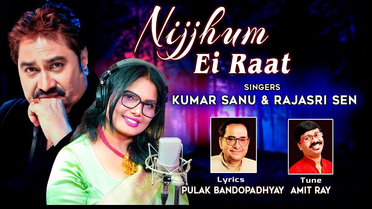 Nijjhum Ei Raat I Kumar Sanu I Rajasri Sen I Amit Ray I Pulak ...