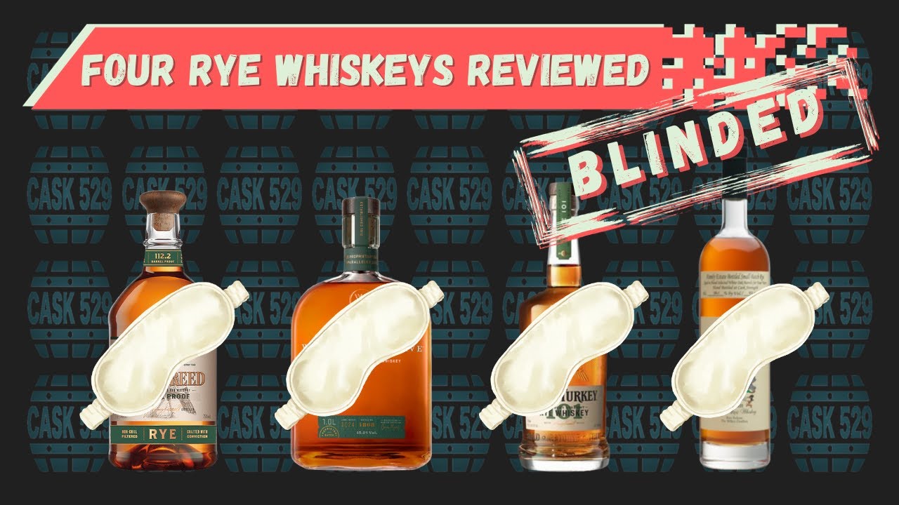 Four Rye Whiskeys Blindly Reviewed - YouTube