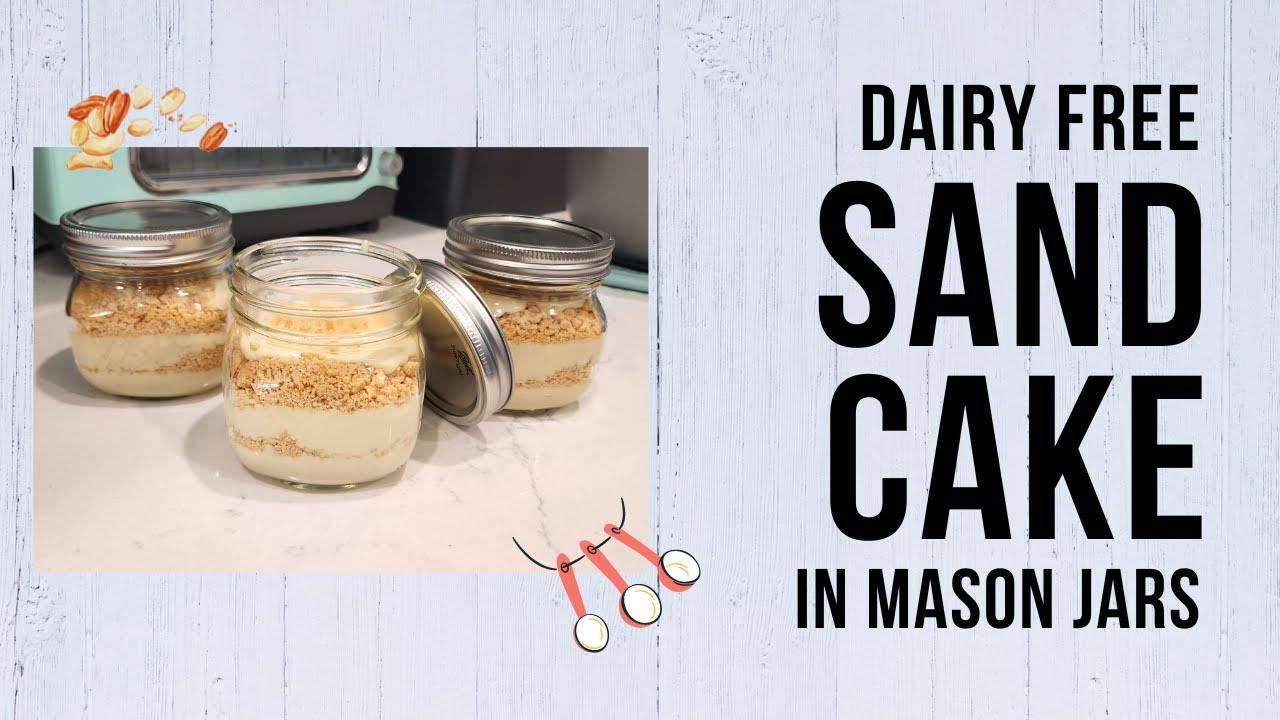 Dairy Free Mason Jar Sand Cake Recipe - YouTube