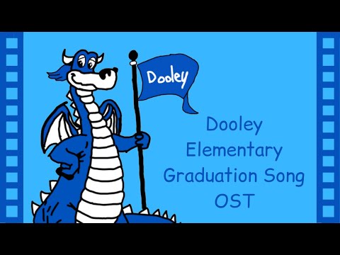 Dooley Elementary Graduation Song OST
