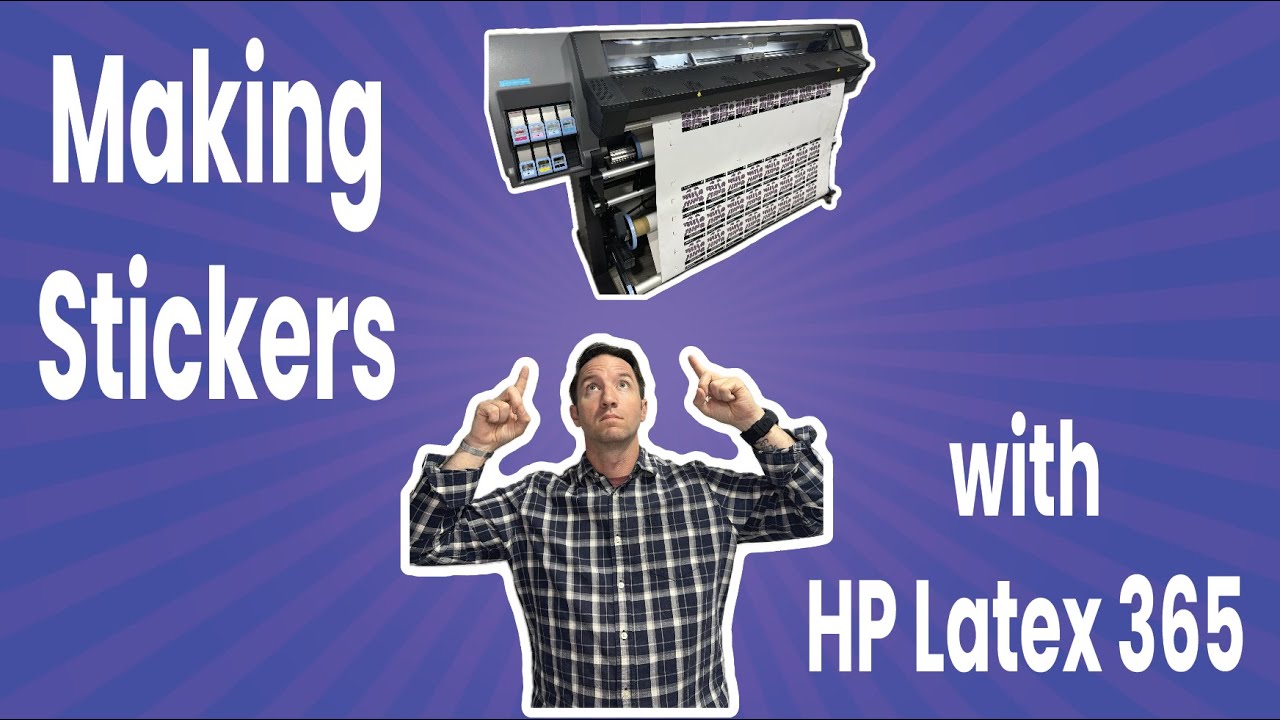 Making Stickers with HP Latex 365 - YouTube