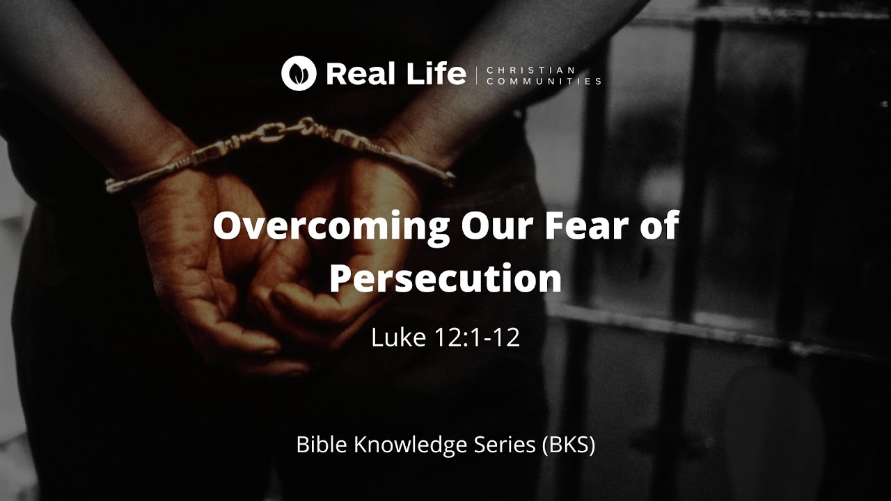 Overcoming Our Fear Of Persecution - YouTube