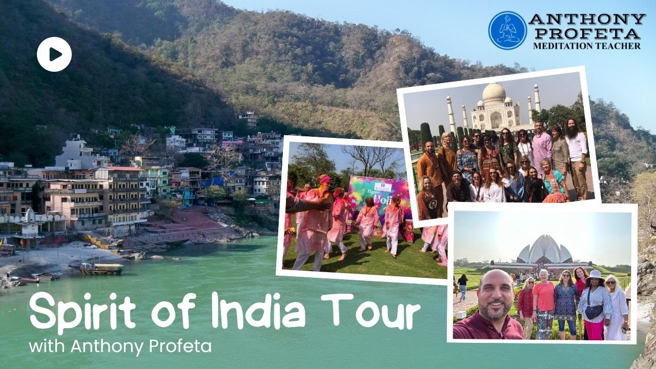EXPERIENCE INDIA RETREAT with Meditation Teacher, Anthony Profeta - YouTube
