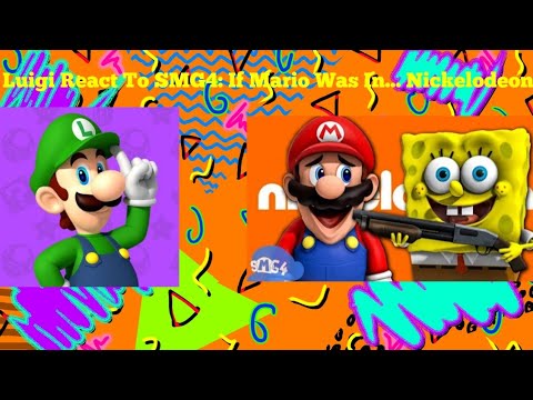 Luigi React To SMG4: If Mario Was In... Nickelodeon - YouTube