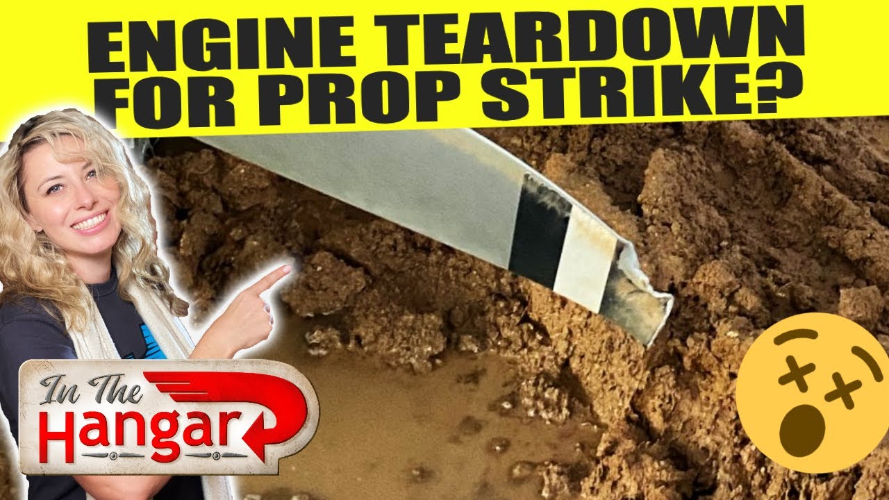 Prop Strike, Is Engine Tear Down Necessary? InTheHangar Ep - YouTube