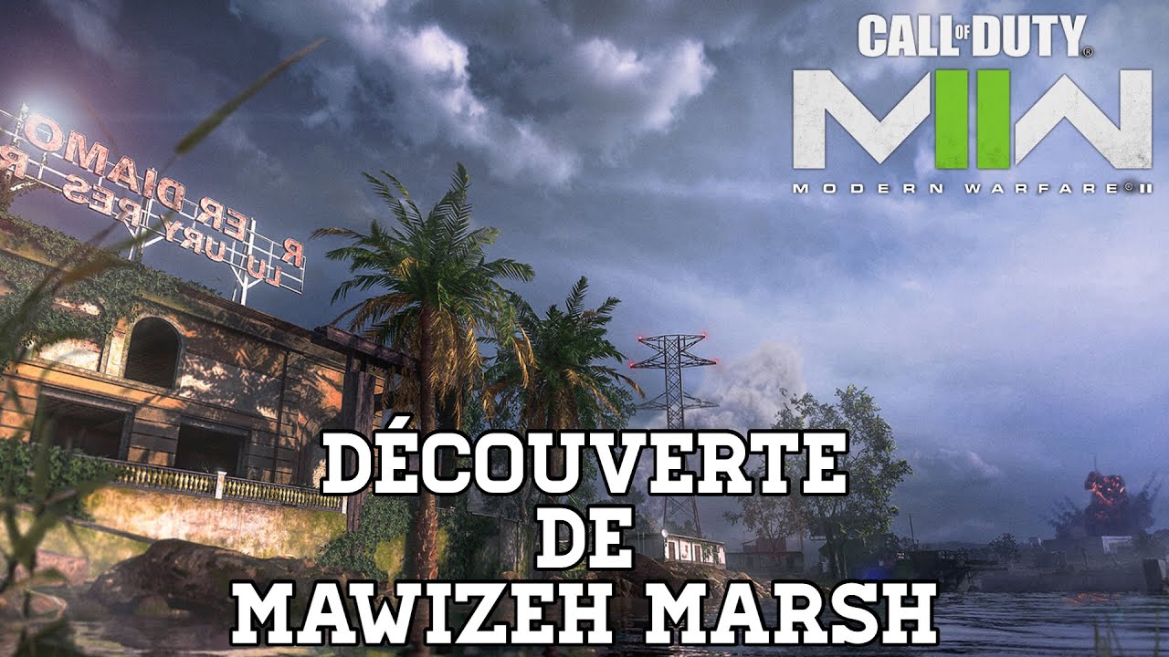 COD MWII | DÉCOUVERTE DE MAWIZEH MARSH - YouTube