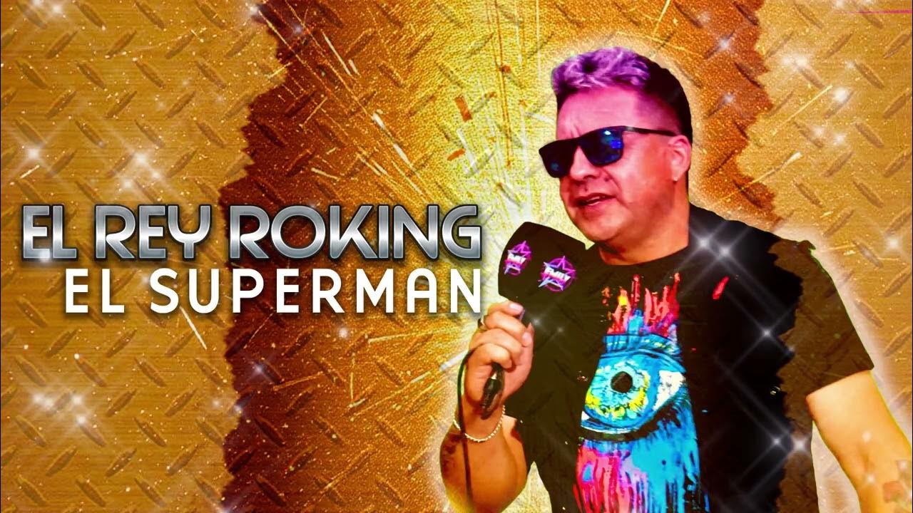 EL SUPERMAN - REY ROKING - YouTube