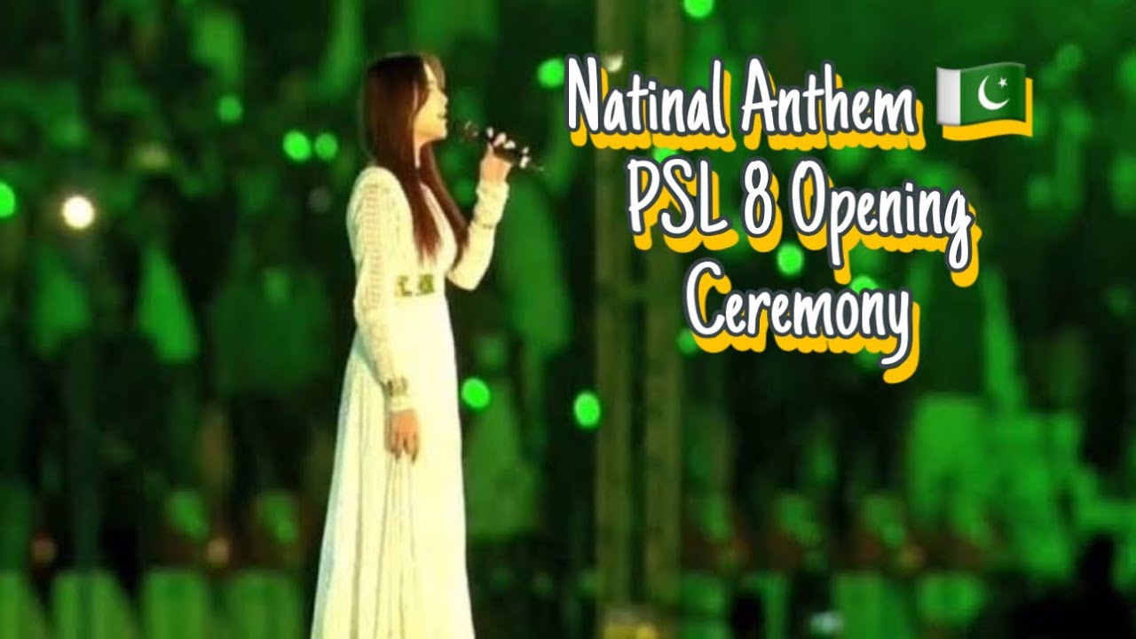 National Anthem in PSL 8 Opening Ceremony by Aima Baig #trending #psl8 ...