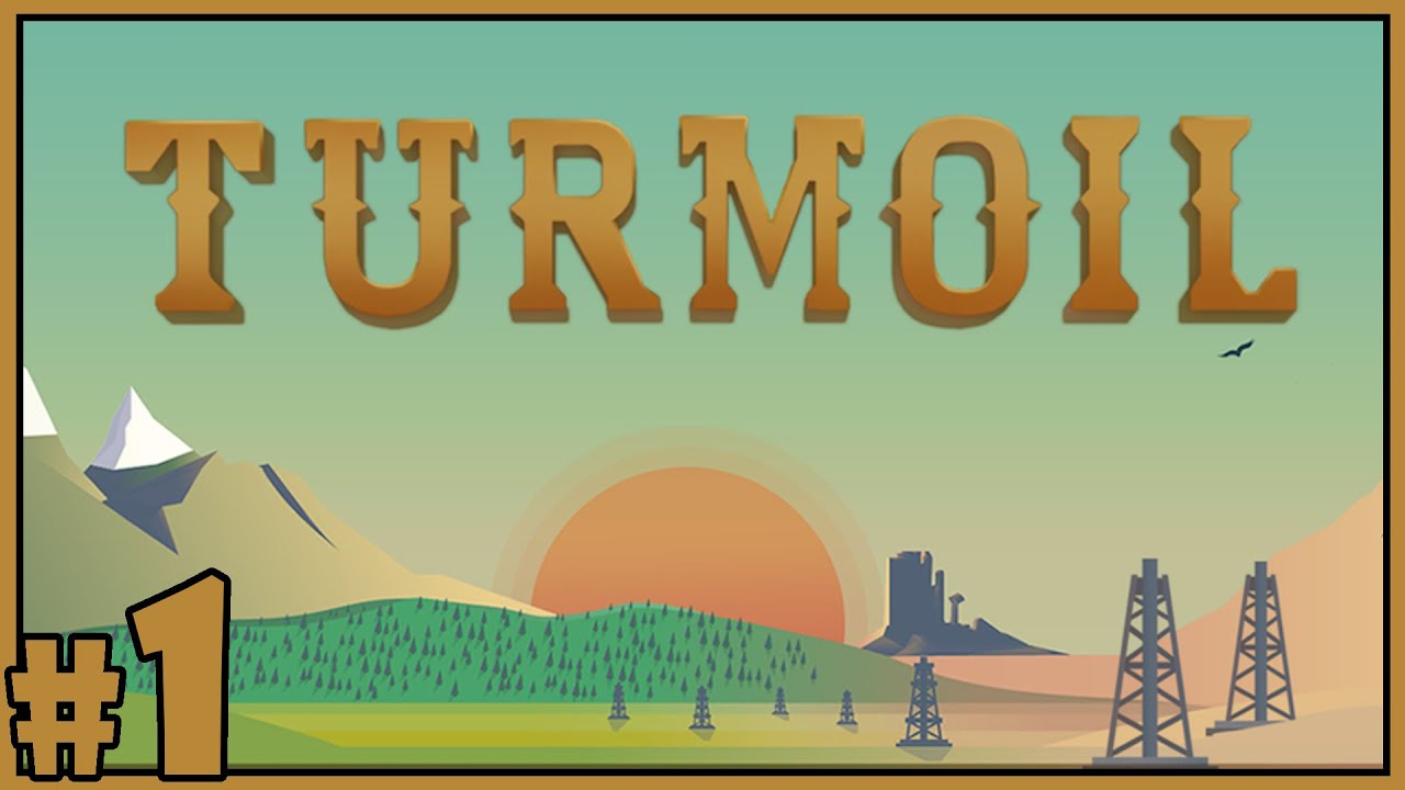 Let's Play Turmoil Gameplay - Part 1 - Oil Rush - YouTube