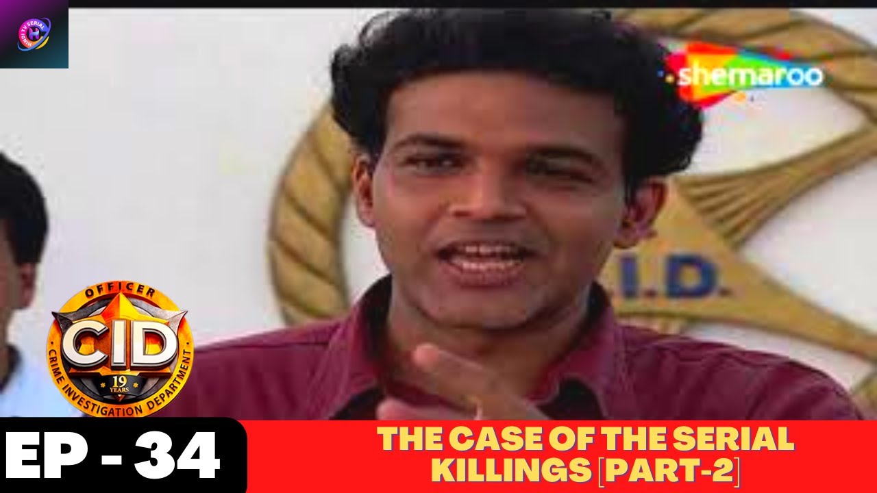 CID (सीआईडी) - Episode 34 | The Case of the Serial Killings [Part-2 ...