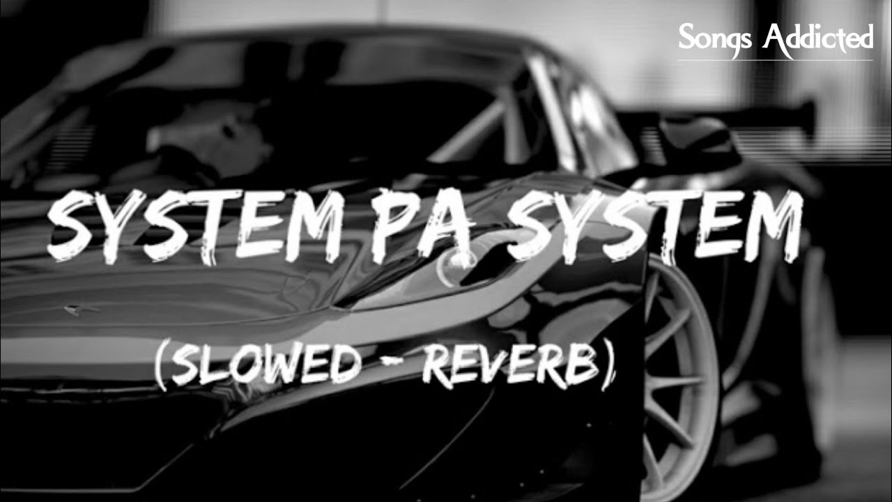 System pe System [Slowed+Reverb] R Maan | lofi song | Songs Addicted ...