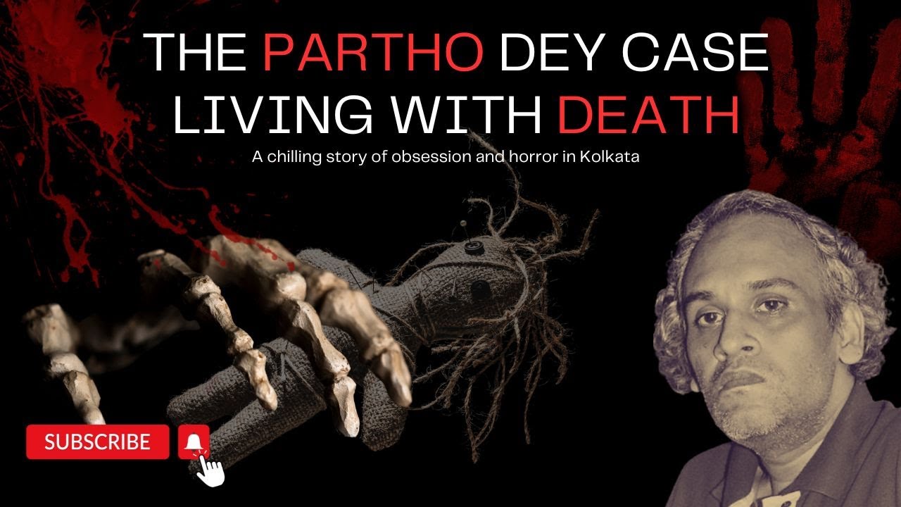 The Partho Dey Case: Kolkata's House of Horror - YouTube