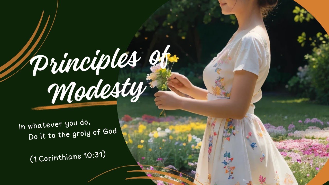 Principles of Modesty || In what ever you do, Do it to the groly of God ...