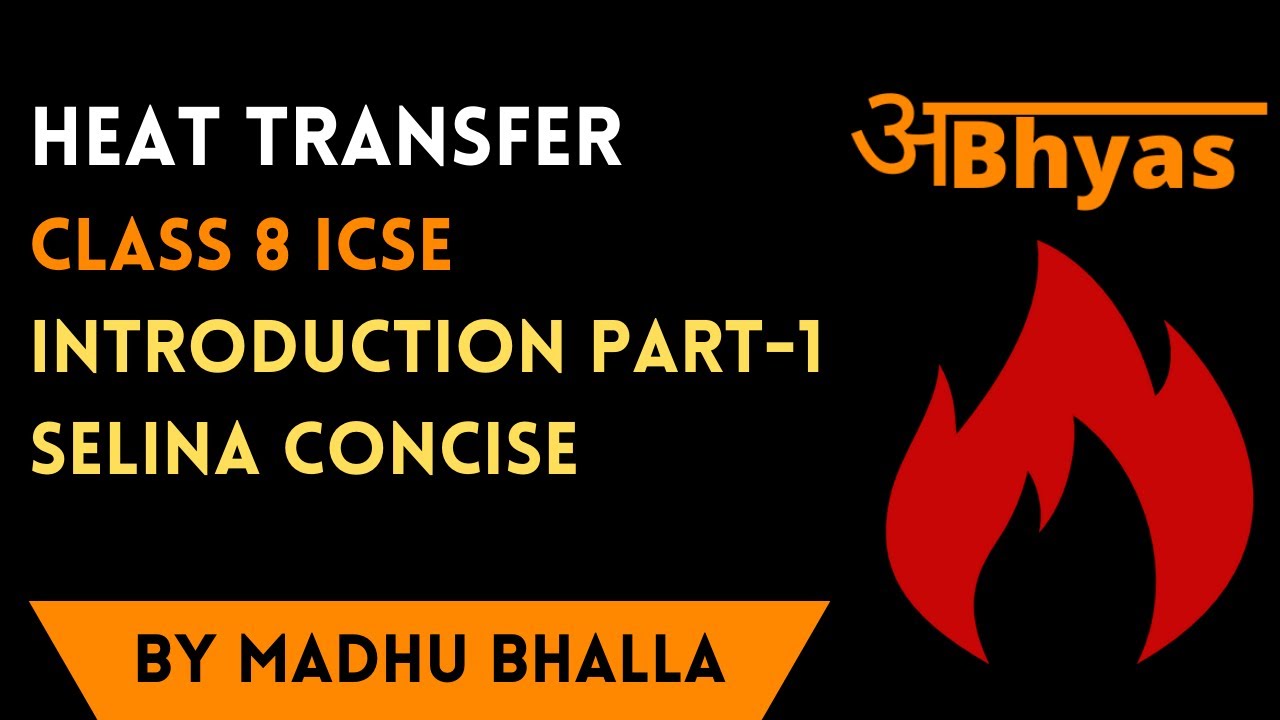 HEAT TRANSFER Class 8 ICSE ~ CONCISE PHYSICS - YouTube