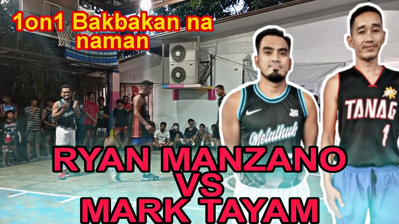 RYAN MANZANO VS MARK TAYAM | 1on1 BASKETBALL | FULL GAME HIGHLIGHTS ...
