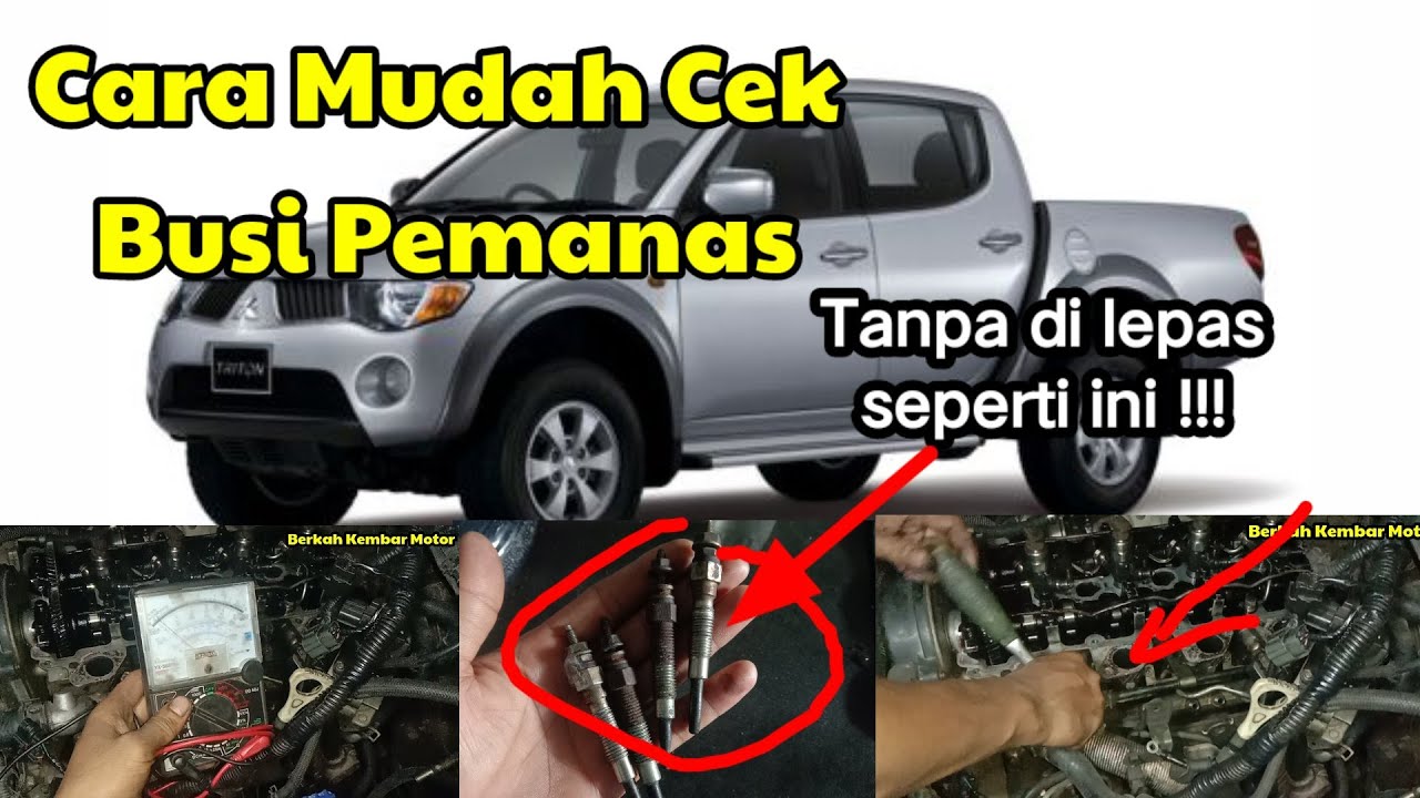 CARA CEK BUSI PEMANAS MOBIL DISEL || Mitsubishi Strada triton dan ...