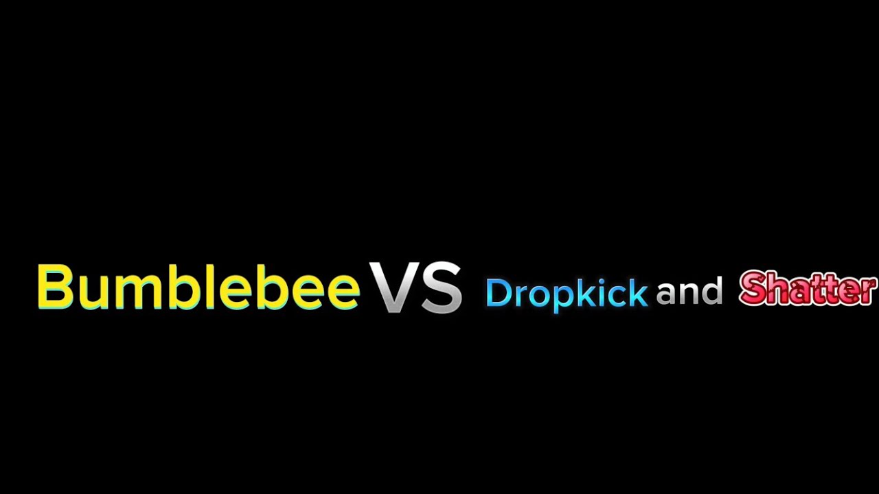 Bumblebee Vs Dropkick and Shatter Full Fight - YouTube